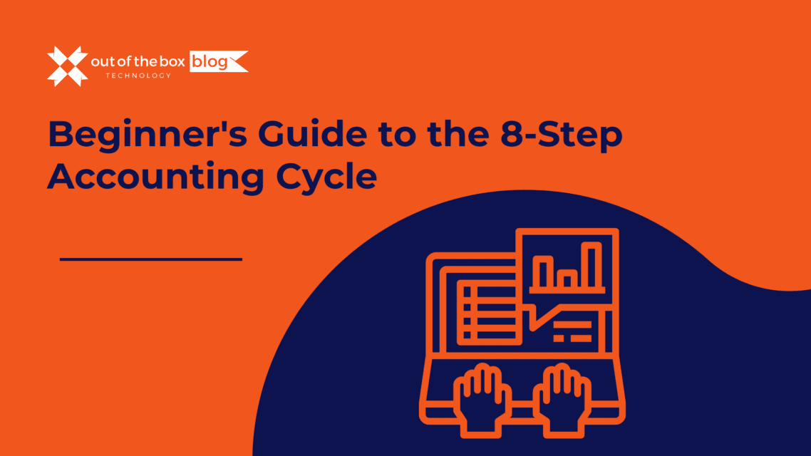 Beginner's Guide to the 8-Step Accounting Cycle - out of the box technology