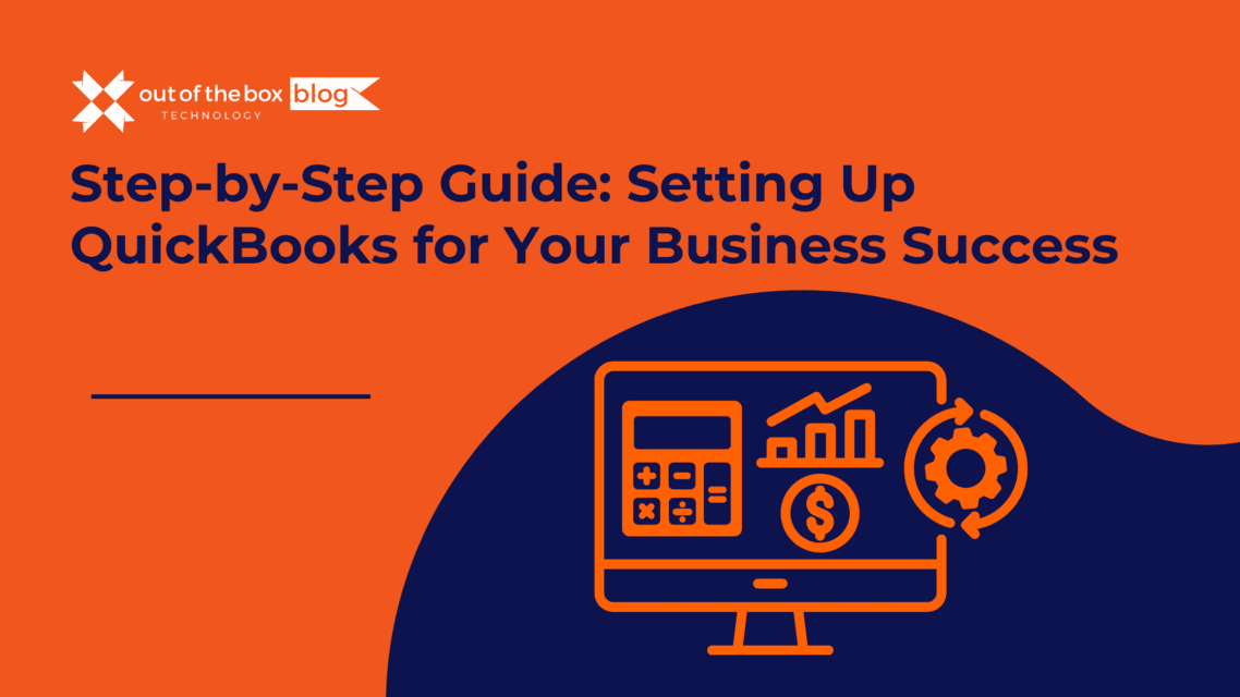 Step-by-Step Guide: Setting Up QuickBooks for Your Business Success