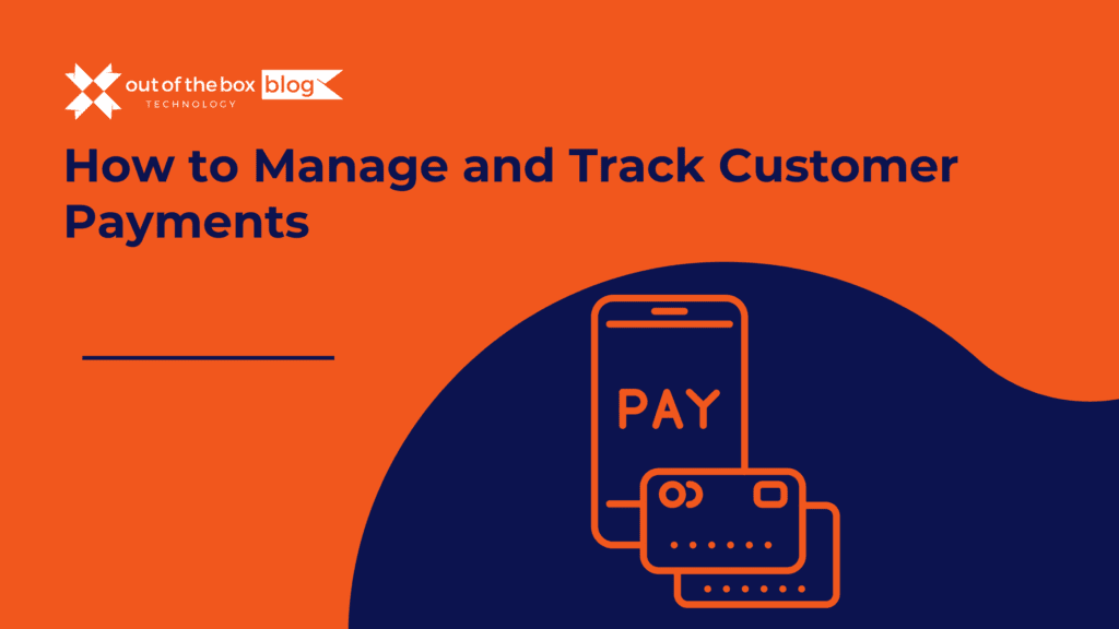 How to Manage and Track Customer Payments