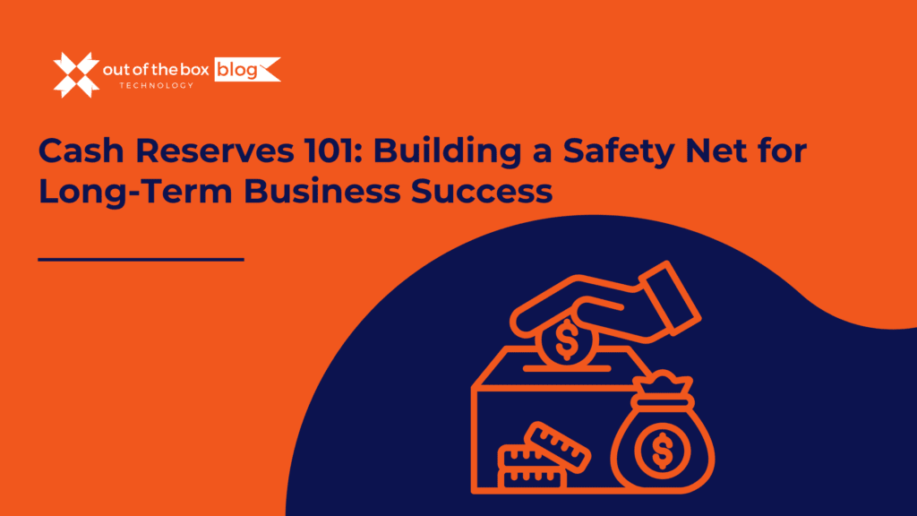 Cash Reserves 101: Building a Safety Net for Long-Term Business Success